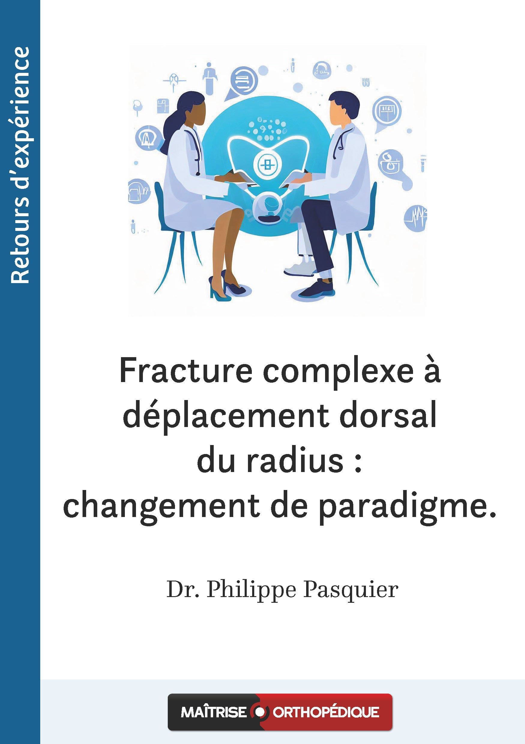 Fracture complexe à déplacement dorsal du radius : changement de parad ...